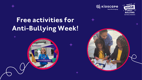 Anti-Bullying Week and Friendship Friday: For Parents and Carers | Kidscape